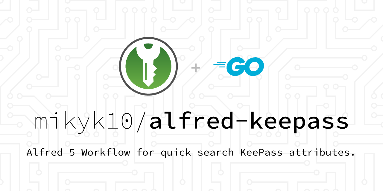GitHub - mikyk10/alfred-keepass: Alfred 5 Workflow for quick search ...