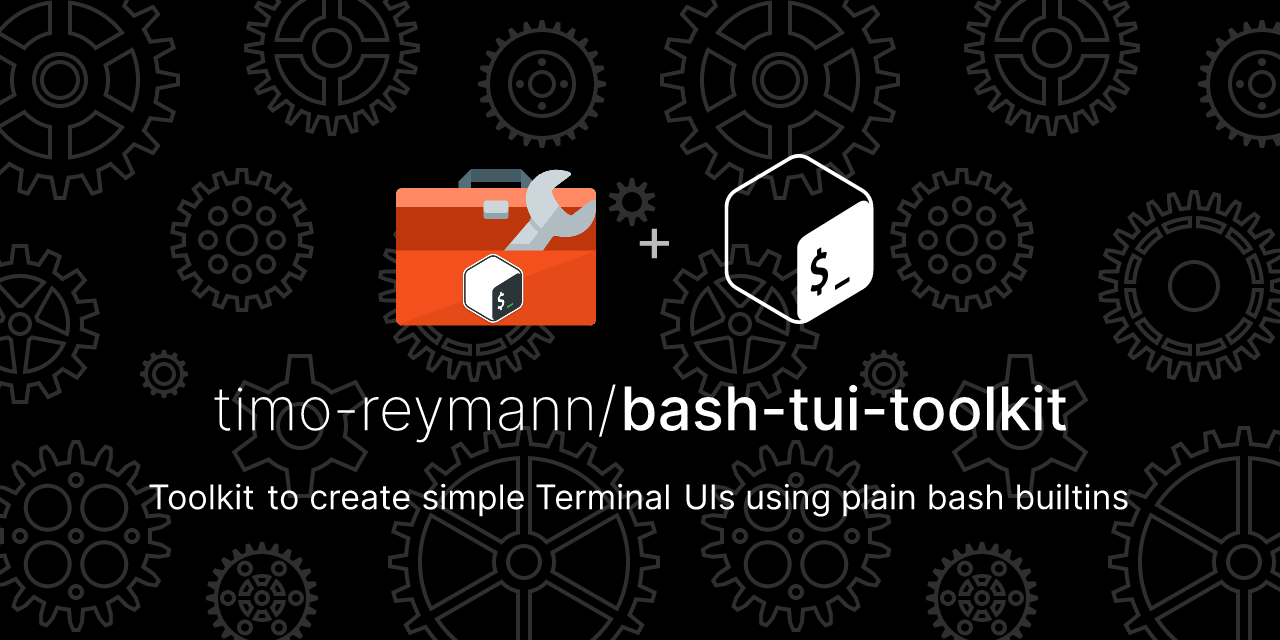 Github Timo Reymannbash Tui Toolkit Toolkit To Create Simple Terminal Uis Using Plain Bash