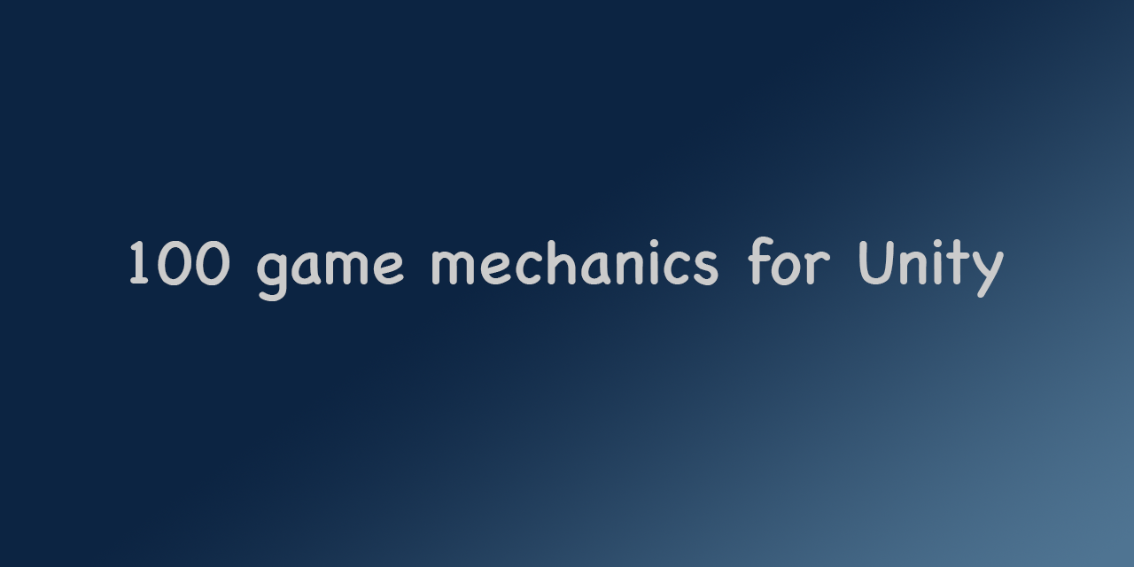 GitHub - maxim-gedroit/100_game_mechanics: Implementation of the 100 ...