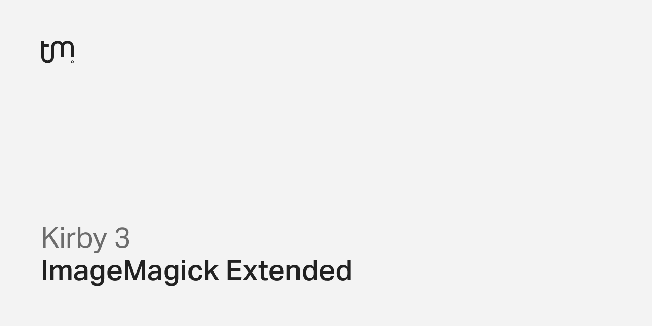 GitHub - tobimori/kirby-magick-extended: 🖼️ Extend Kirby's built-in ImageMagick driver, finally ...