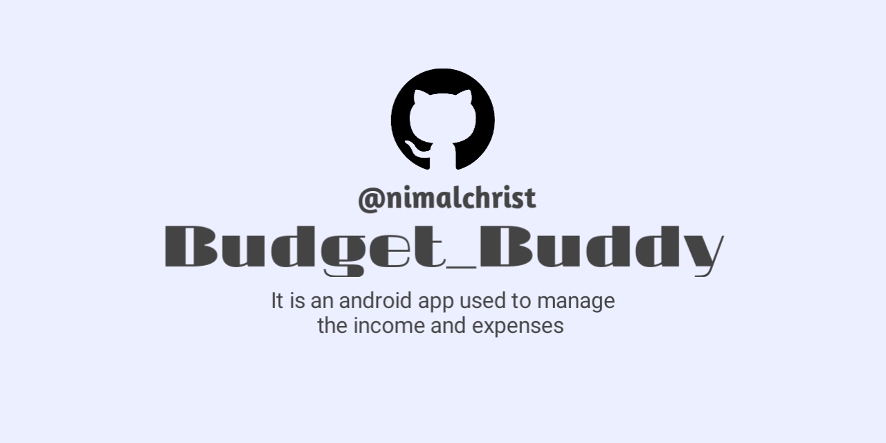 GitHub - nimalchrist/Budget_Buddy: a mobile app to track the expenses and incomes