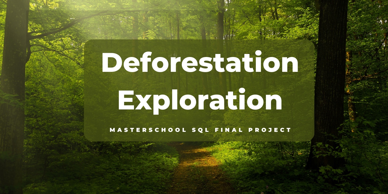 Github Crystalynmantecadeforestation Exploration Udacity Sql Course Final Project