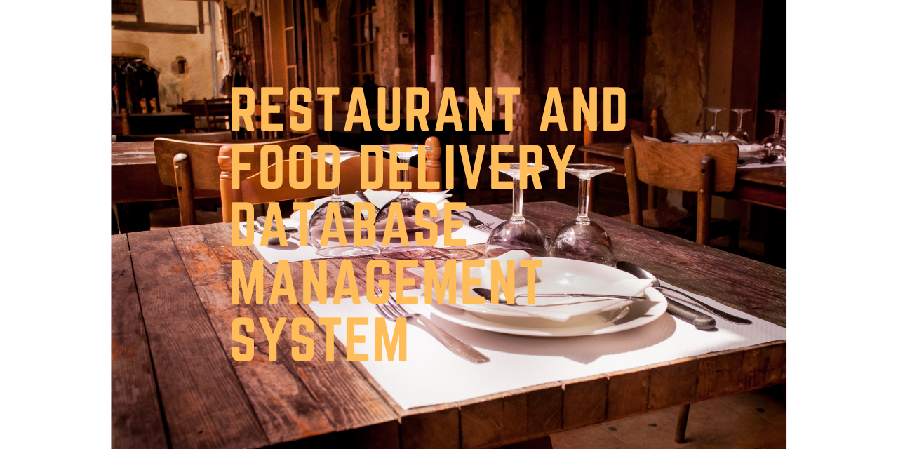 GitHub - gavin1243/Restaurant-and-Food-Delivery-Database-Management ...