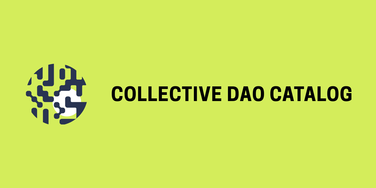 GitHub - amy-jung/collectivedaoarchives.catalog: The Collective DAO Catalog is an open source ...