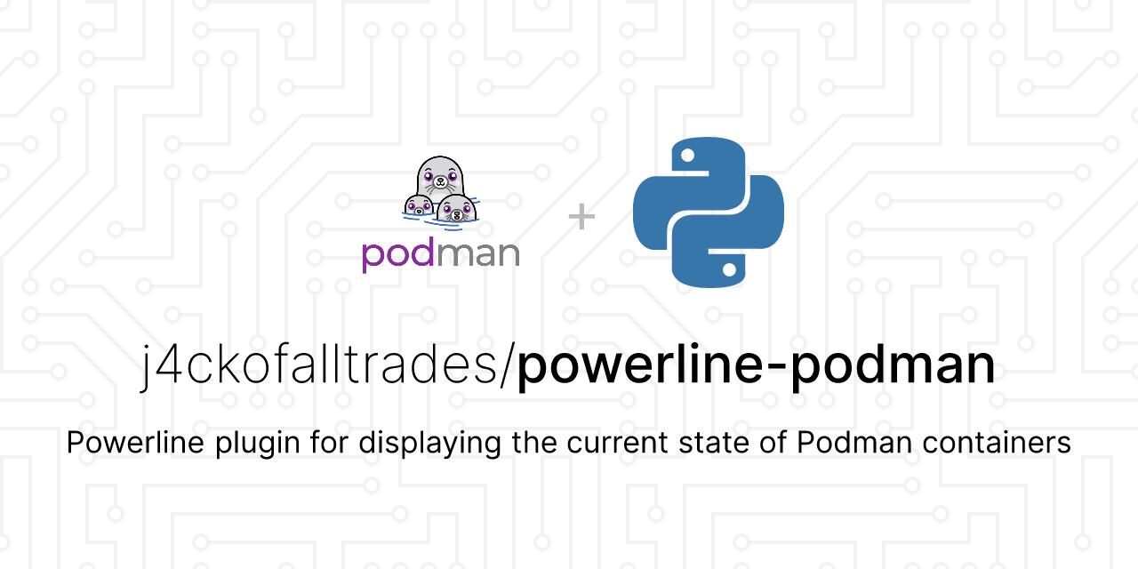 GitHub - j4ckofalltrades/powerline-podman: A custom Powerline segment for displaying the current ...