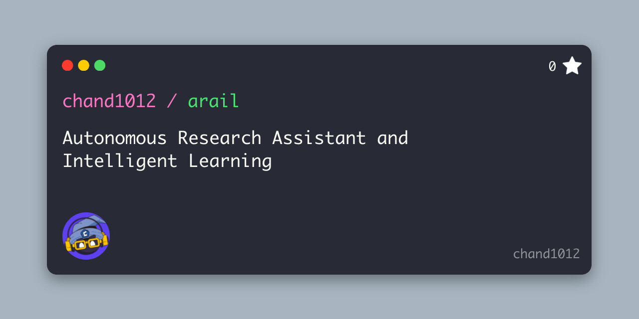 GitHub - chand1012/arail: Autonomous Research Assistant and Intelligent ...