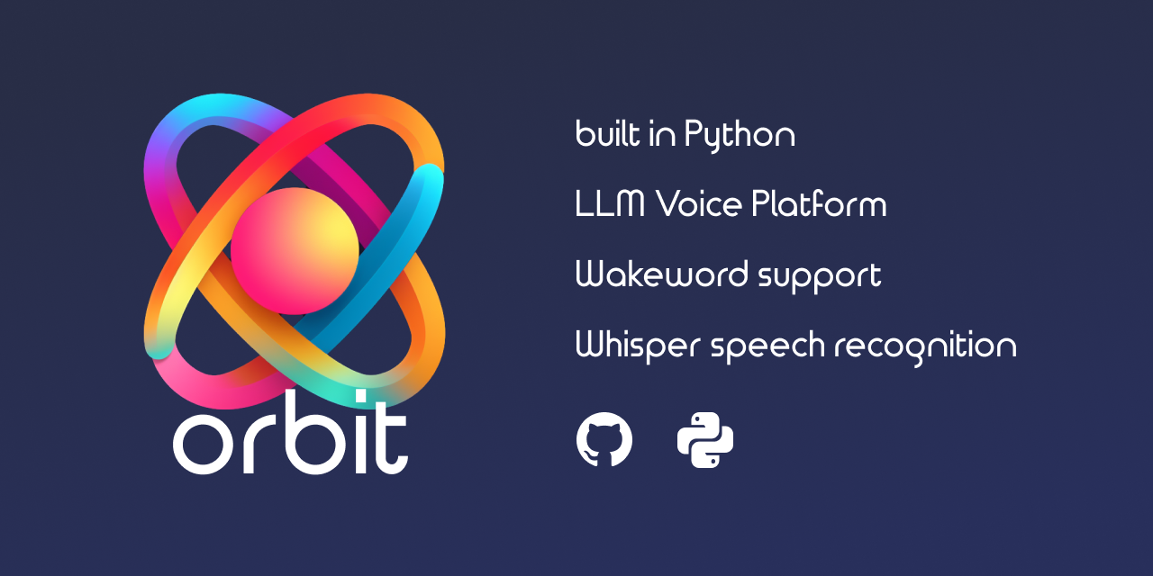 GitHub - JanLunge/orbit: A modular platform to build voice based LLM Assistants