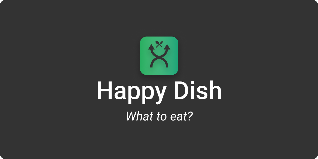GitHub - rob32/happy_dish: Struggling to choose what to eat? Let HappyDish inspire you with ...