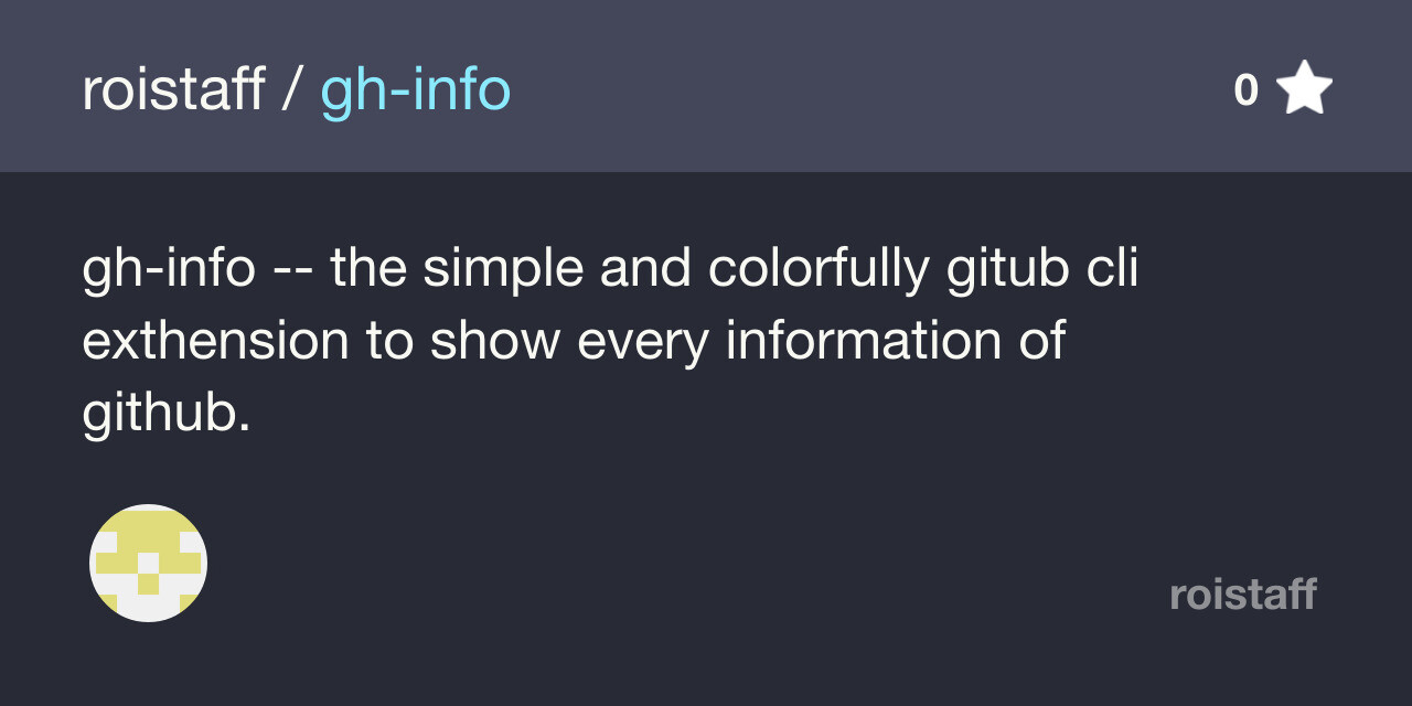 GitHub - roistaff/gh-info: gh-info -- the simple and colorfully github cli extension to show ...