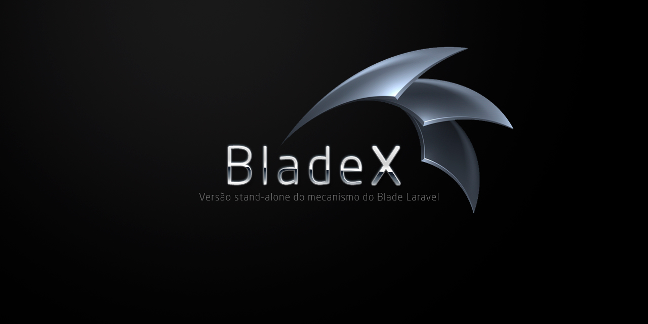 GitHub - israel-nogueira/blade-x: Para aqueles que gostam da ideia do Blade, mas não utilizam o ...