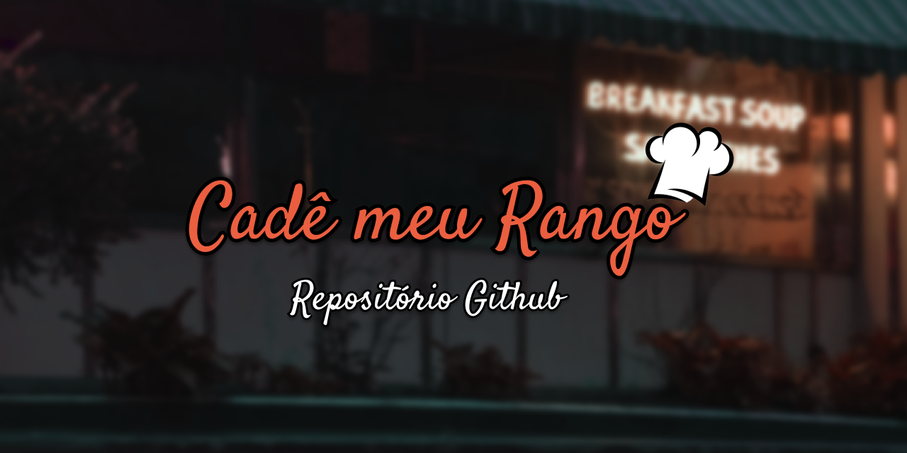 GitHub - thalys93/cade-meu-rango-front: Repositório do Front end do Projeto Cade meu Rango ...