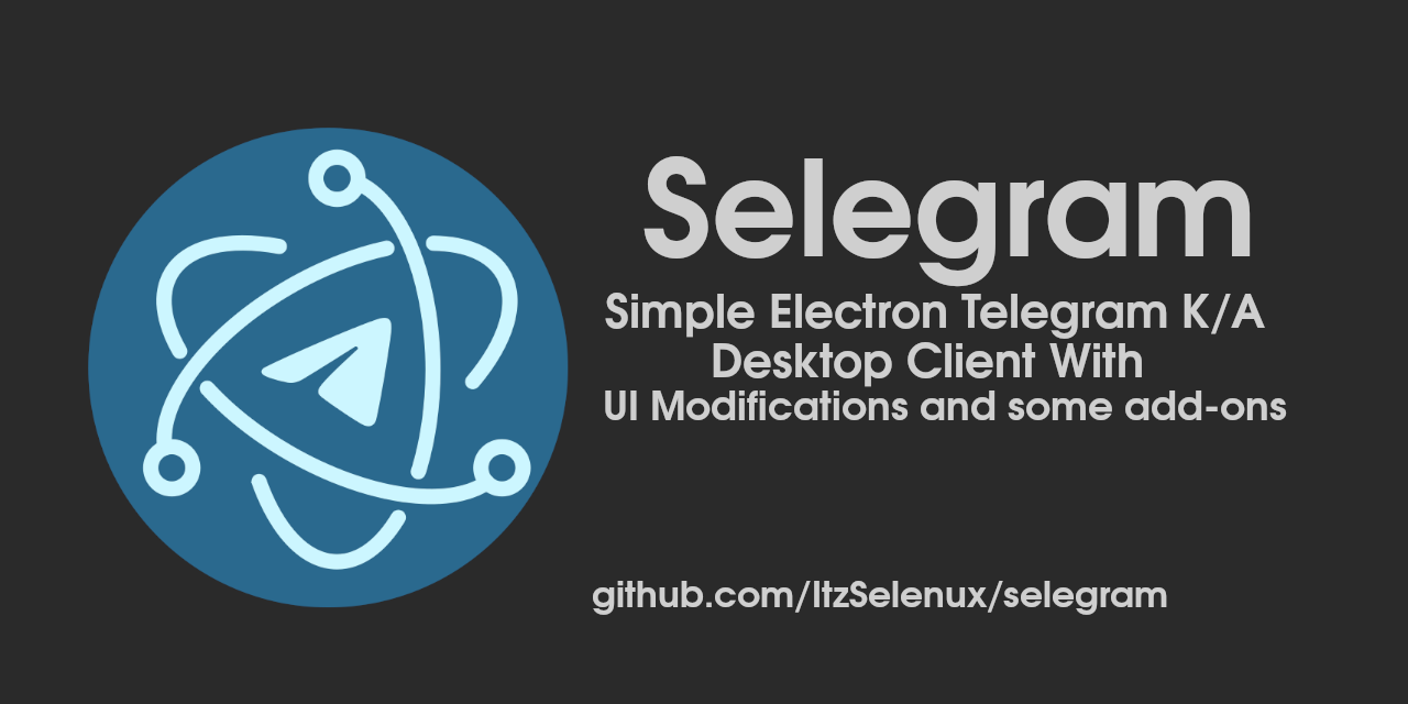 GitHub - ItsZariep/selegram: Simple Telegram K/A Client in Electron