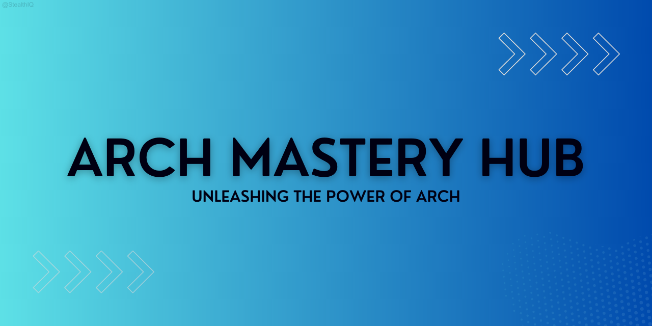 GitHub - StealthIQ/Arch-Mastery-Hub: A Personal Repository for ...