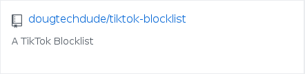 GitHub - dougtechdude/tiktok-blocklist: A TikTok Blocklist