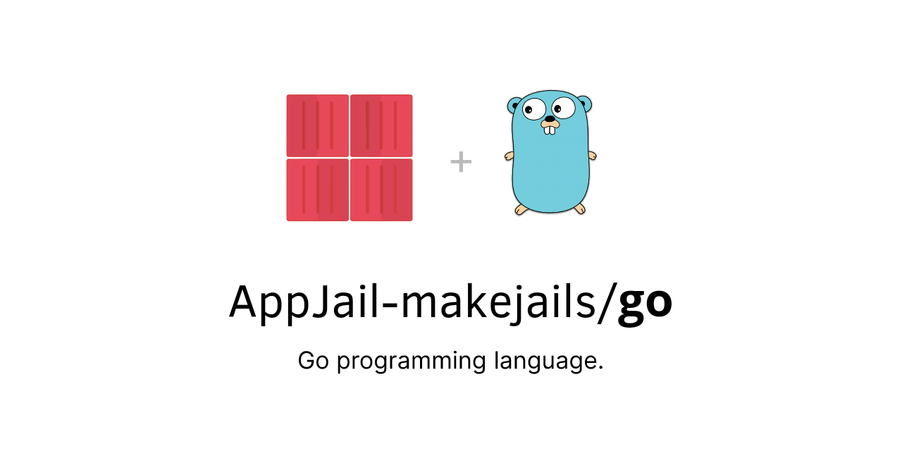 GitHub - AppJail-makejails/go: Go programming language.
