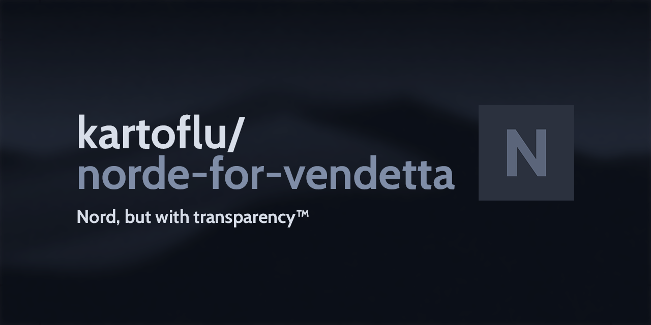 GitHub - kartoflu/norde-for-vendetta: Nord, but with transparency™