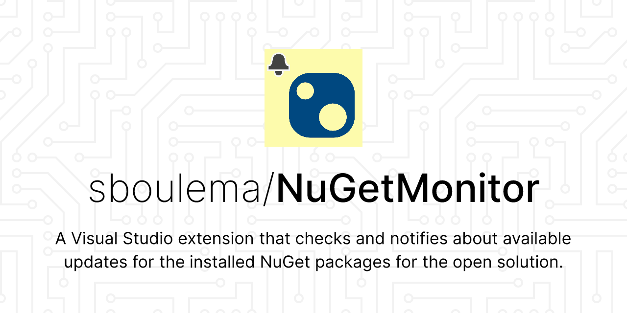 GitHub - sboulema/NuGetMonitor: A Visual Studio extension that checks ...