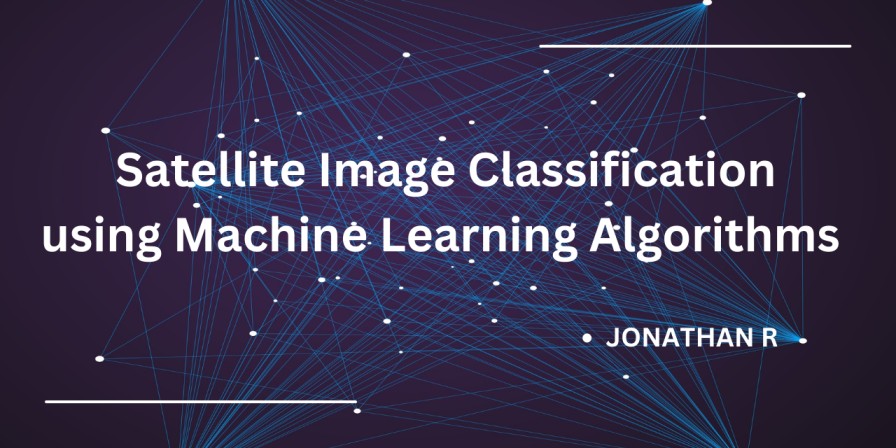 GitHub - jonathanroy105/Satellite-image-classification: The methodology employed in this project ...