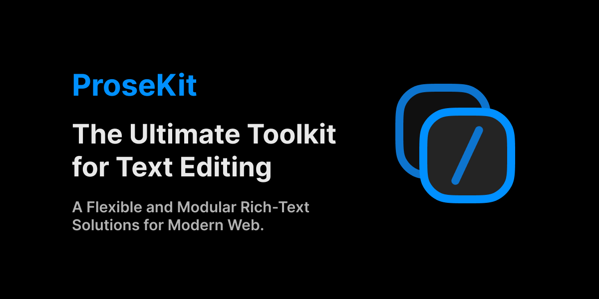GitHub - prosekit/prosekit: Framework agnostic and headless rich text editor