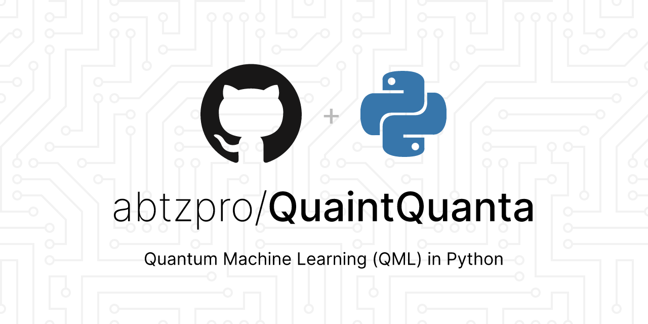 GitHub - abtzpro/QuaintQuanta: Quantum Machine Learning (QML) in Python