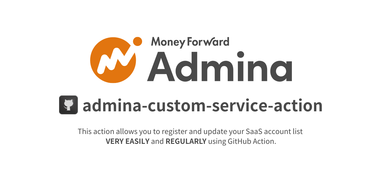 GitHub - moneyforward-i/admina-custom-service-action: This is the GitHub Action to register a ...