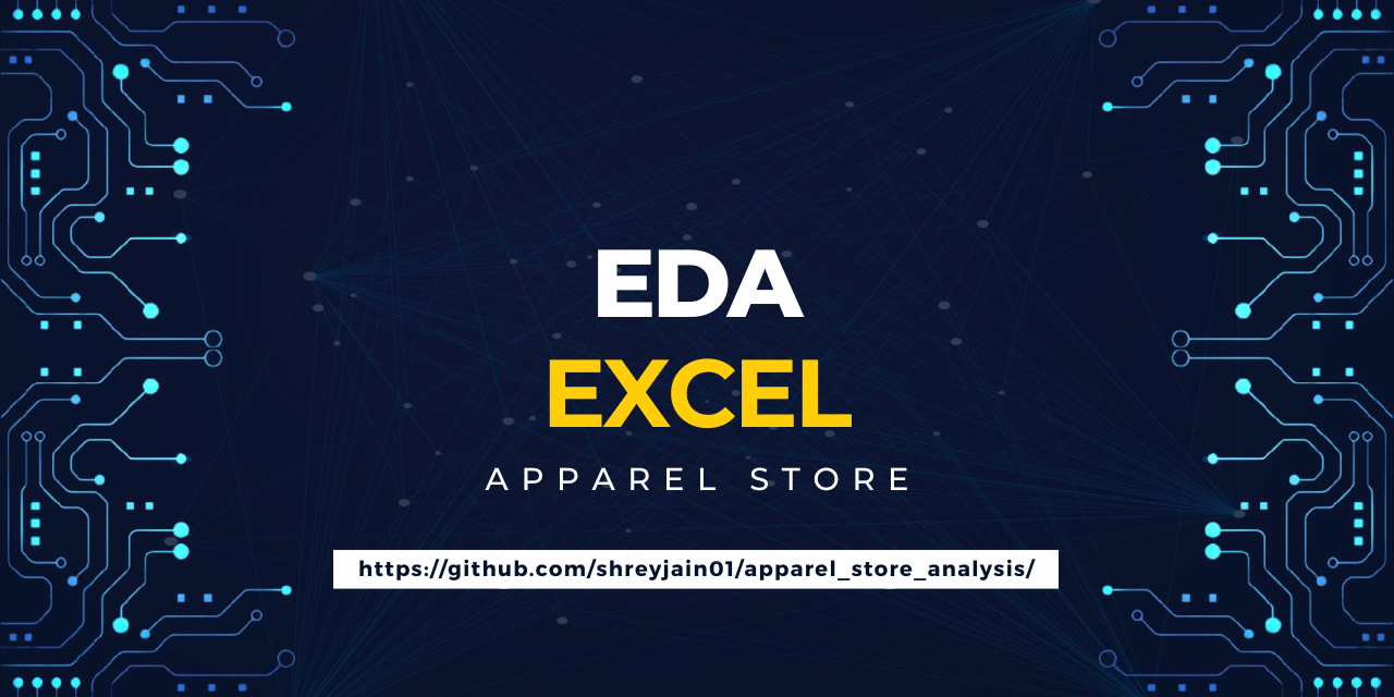 GitHub - shreyjain01/Excel-Apparel-Store-Analysis: Delve into the world of data exploration with ...