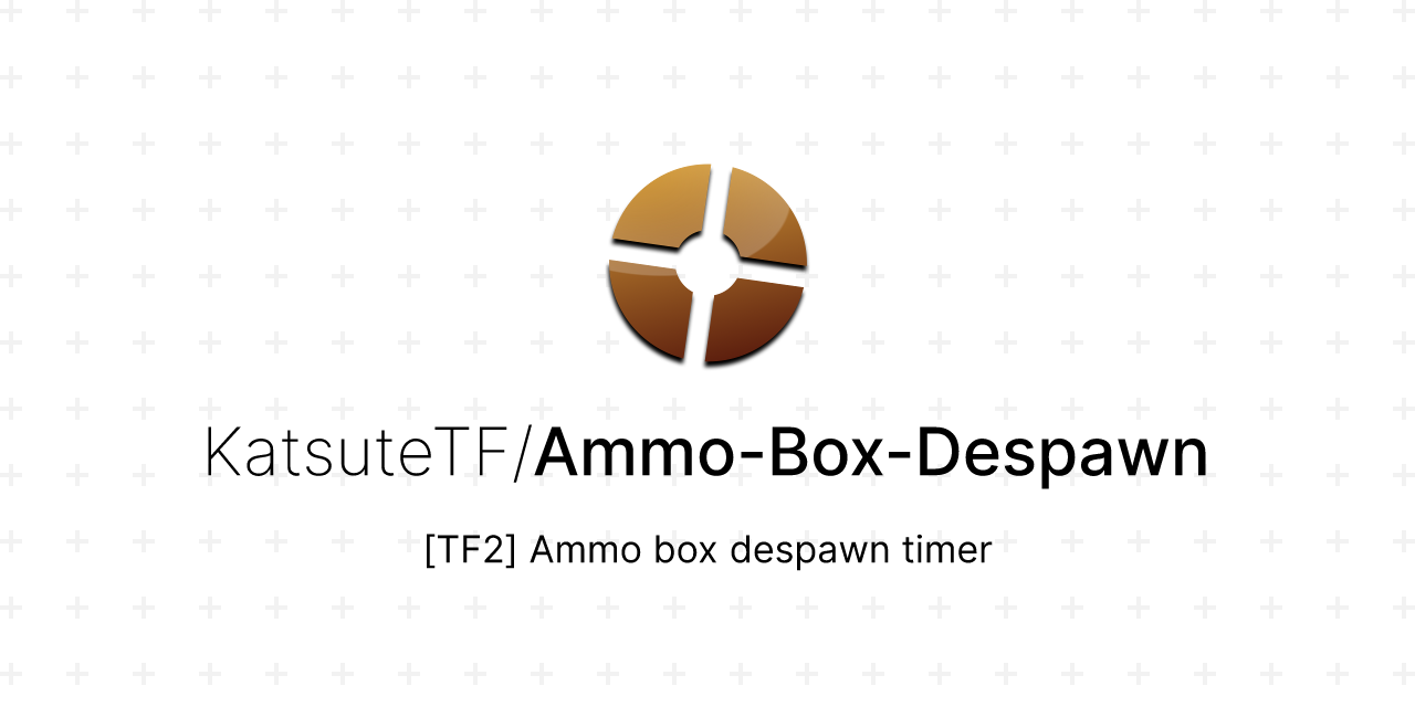 GitHub - KatsuteTF/Ammo-Box-Despawn: [TF2] Ammo box despawn timer