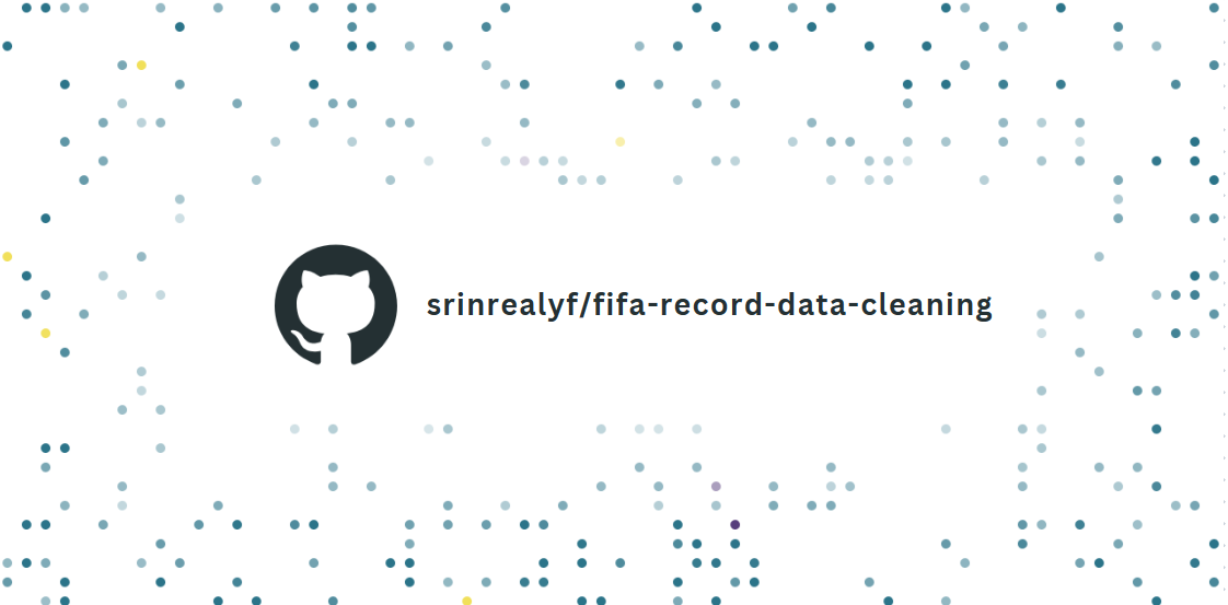 GitHub - srinrealyf/fifa-record-data-cleaning: Data Cleaning of FIFA 21 ...