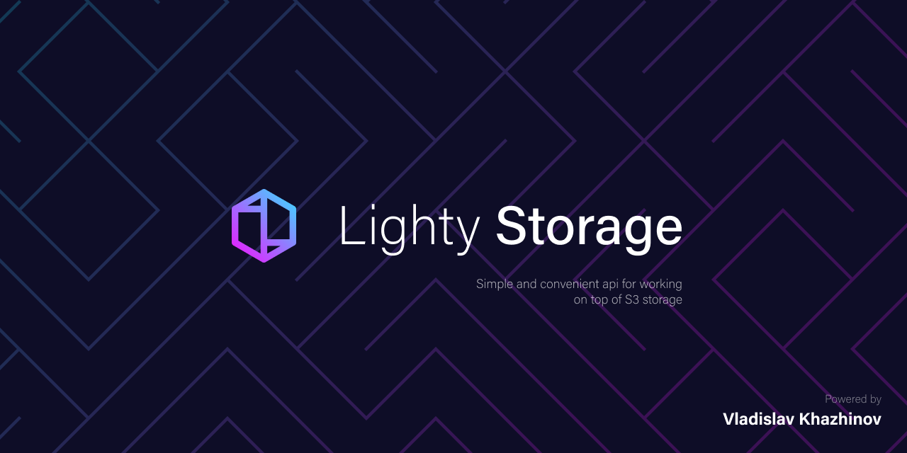 GitHub - Khazhinov/lighty-storage: 🗂️ Simple and convenient API for working on top of S3 storage.