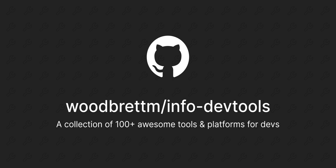 GitHub - woodbrettm/info-devtools: A Collection of Awesome Tools for ...