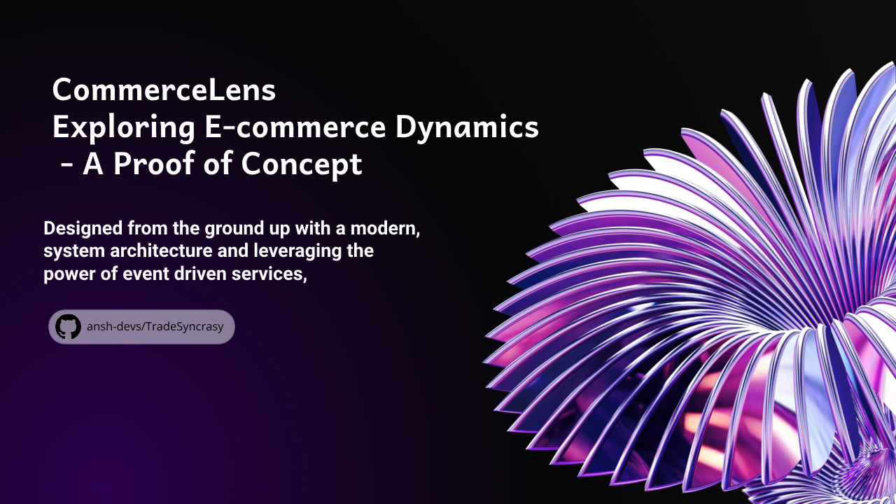 GitHub - ansh-devs/CommerceLens: Designed from the ground up with a modern, system architecture ...