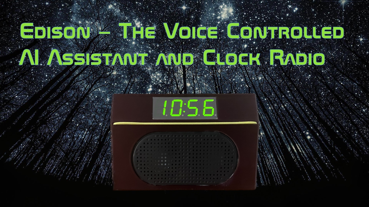 GitHub - DevMiser/Edison: Edison - The Voice Controlled AI Assistant and Clock Radio