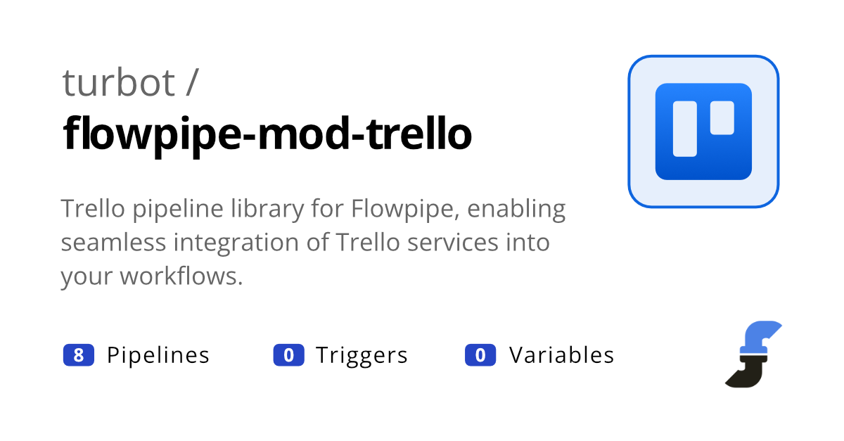 GitHub - turbot/flowpipe-mod-trello: Trello pipeline library for the Flowpipe cloud scripting ...
