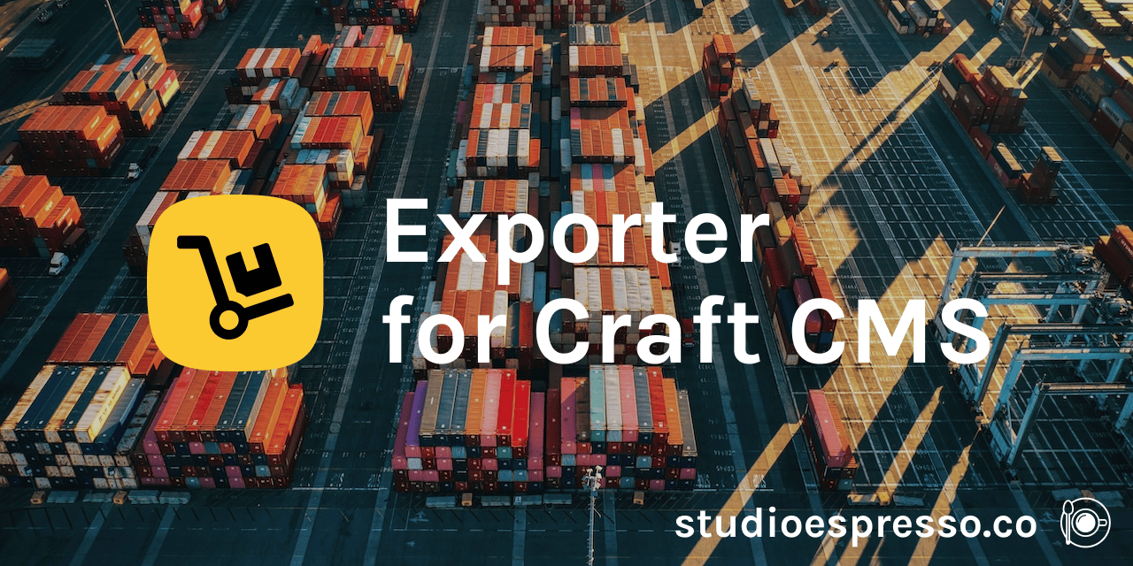 GitHub - studioespresso/craft-exporter: Element Exporter aims to make ...