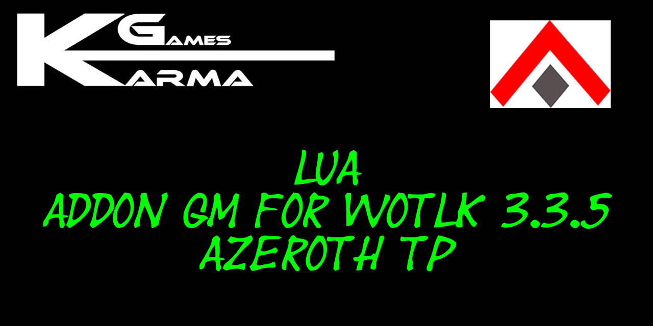 GitHub - KarmaDev2023/LUA-AddonWotlk-AzerothTP: WOTLK 3.3.5 - Addon GM - Téléportation