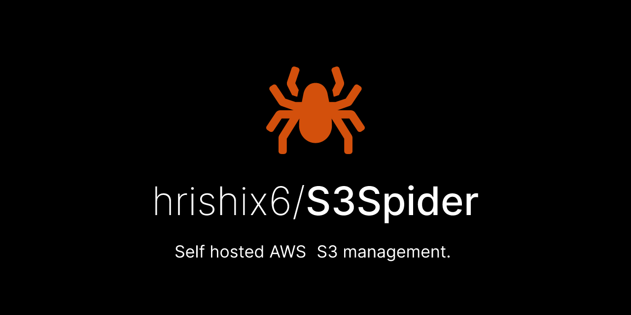 GitHub - hrishix6/S3Spider: Self hosted AWS S3 management.