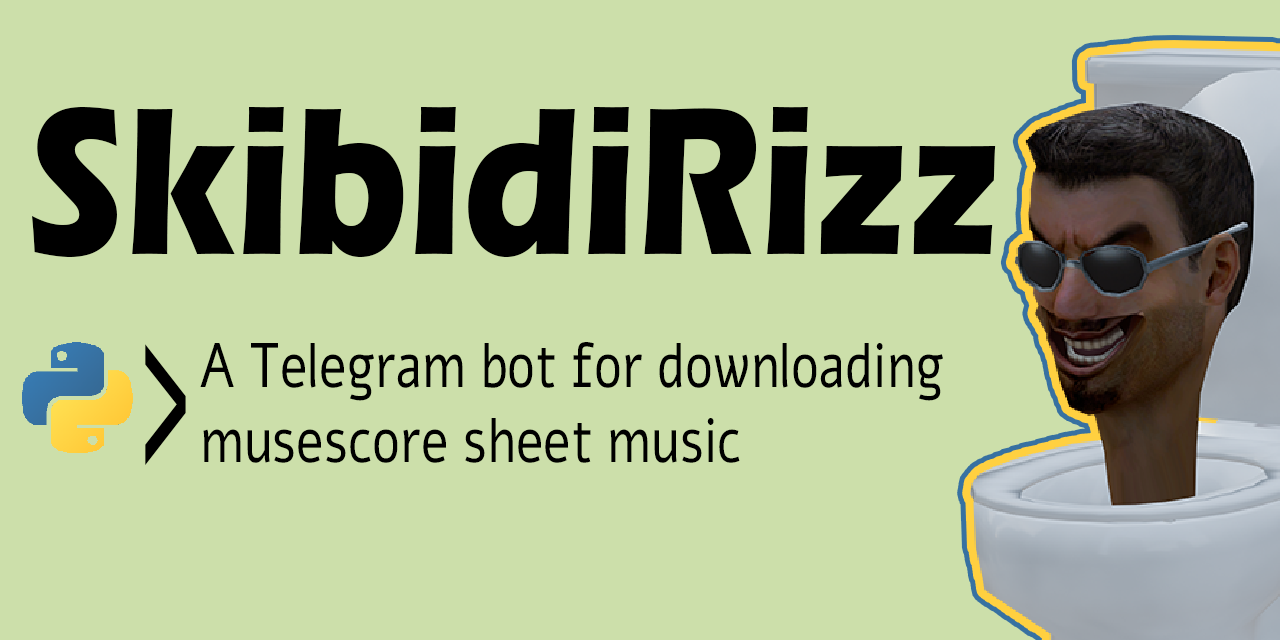 GitHub - espiondev/SkibidiRizz: Telegram bot for downloading music from MuseScore
