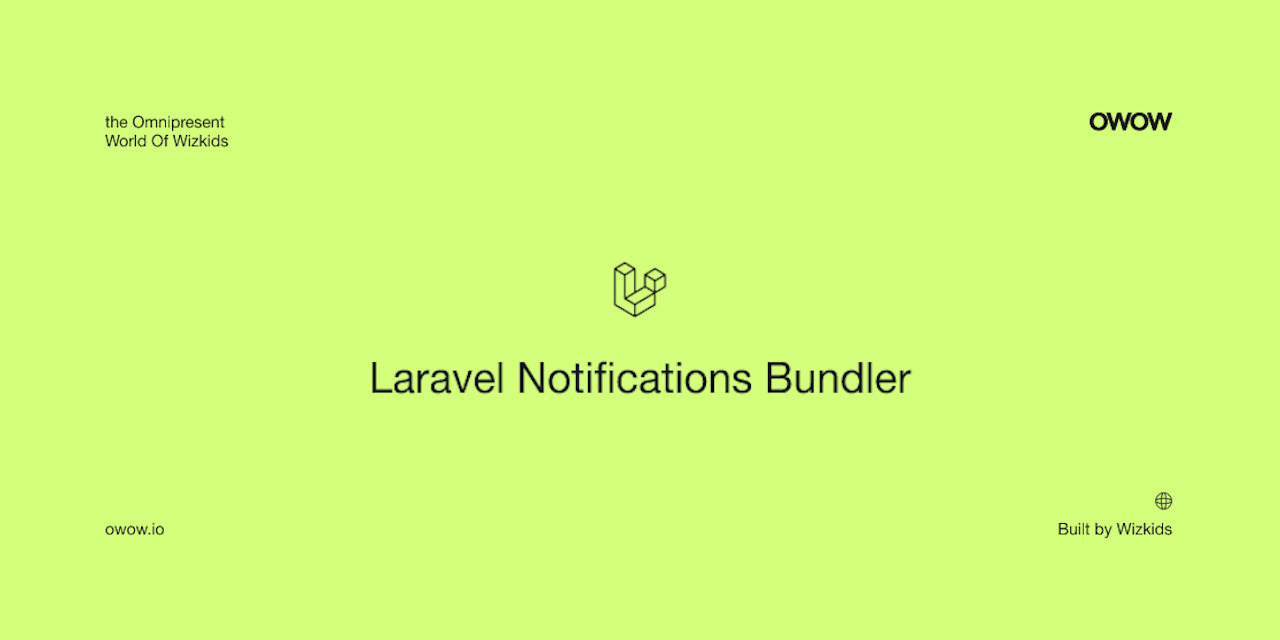 GitHub - owowagency/laravel-notification-bundler: Notification bundler package for the Laravel ...