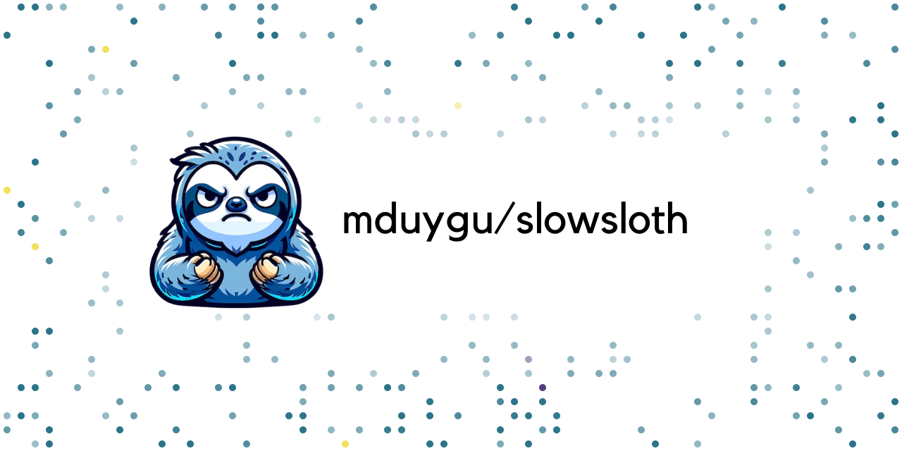 GitHub - mduygu/slowsloth: SlowSloth is a powerful Go application designed to facilitate stress ...