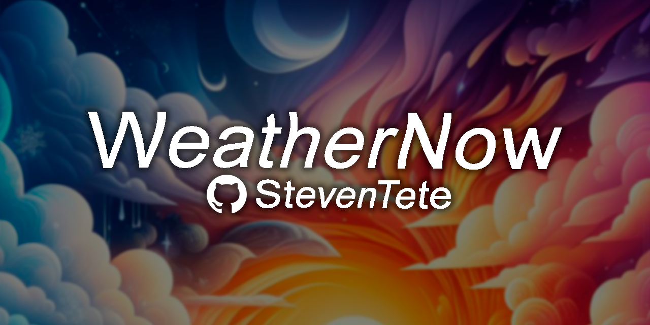 GitHub - StevenTete/WeatherNow: 🌤️Welcome to the WeatherNow repository, a project created with ...