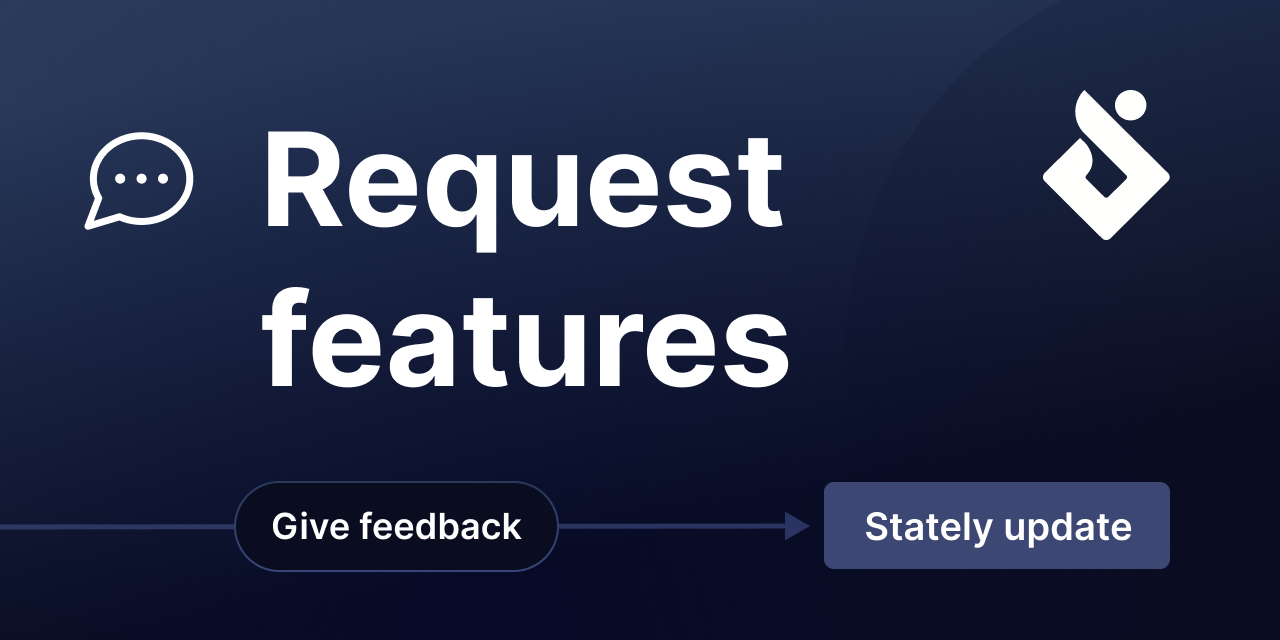 GitHub - statelyai/feedback: Request features and give feedback for ...