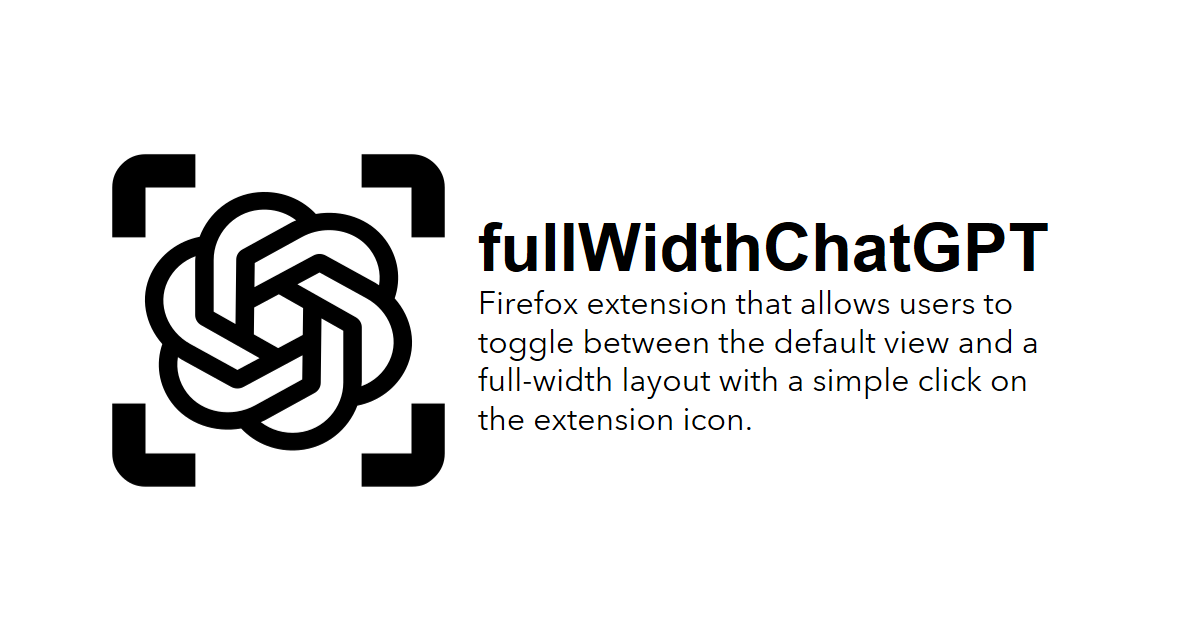 Github Bischtiniusfullwidthchatgpt This Firefox Extension Allows Users To Toggle Between The