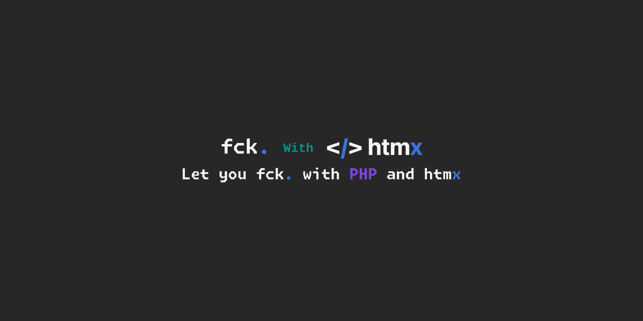 GitHub - darkterminal/fck-htmx: This repository let you fck with PHP and HTMX and do freestyle ...