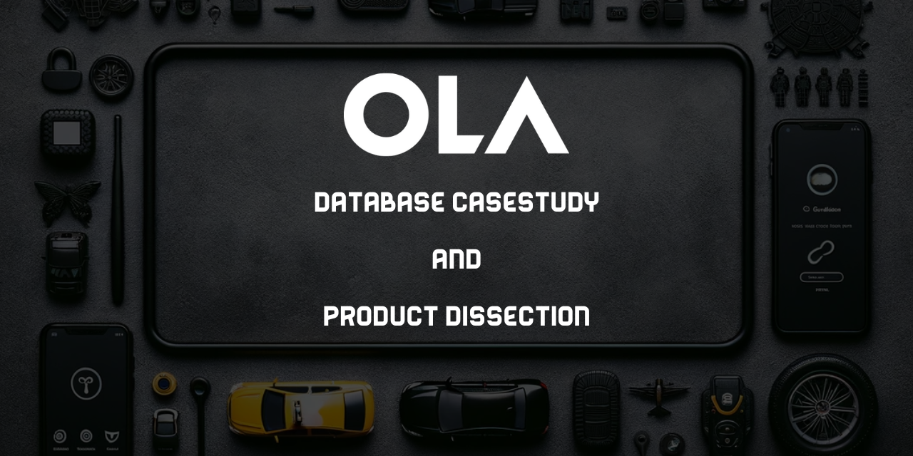 GitHub - Tahascommit/OLA-Database-Casetudy-and-Product-Dissection: We ...