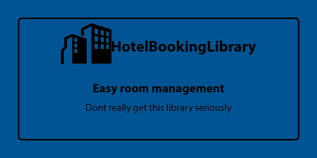 GitHub - No1Evil/HotelBooking: Just a simple hotel management library.