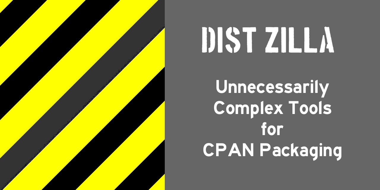 GitHub - rjbs/Dist-Zilla: scary tools for building CPAN distributions