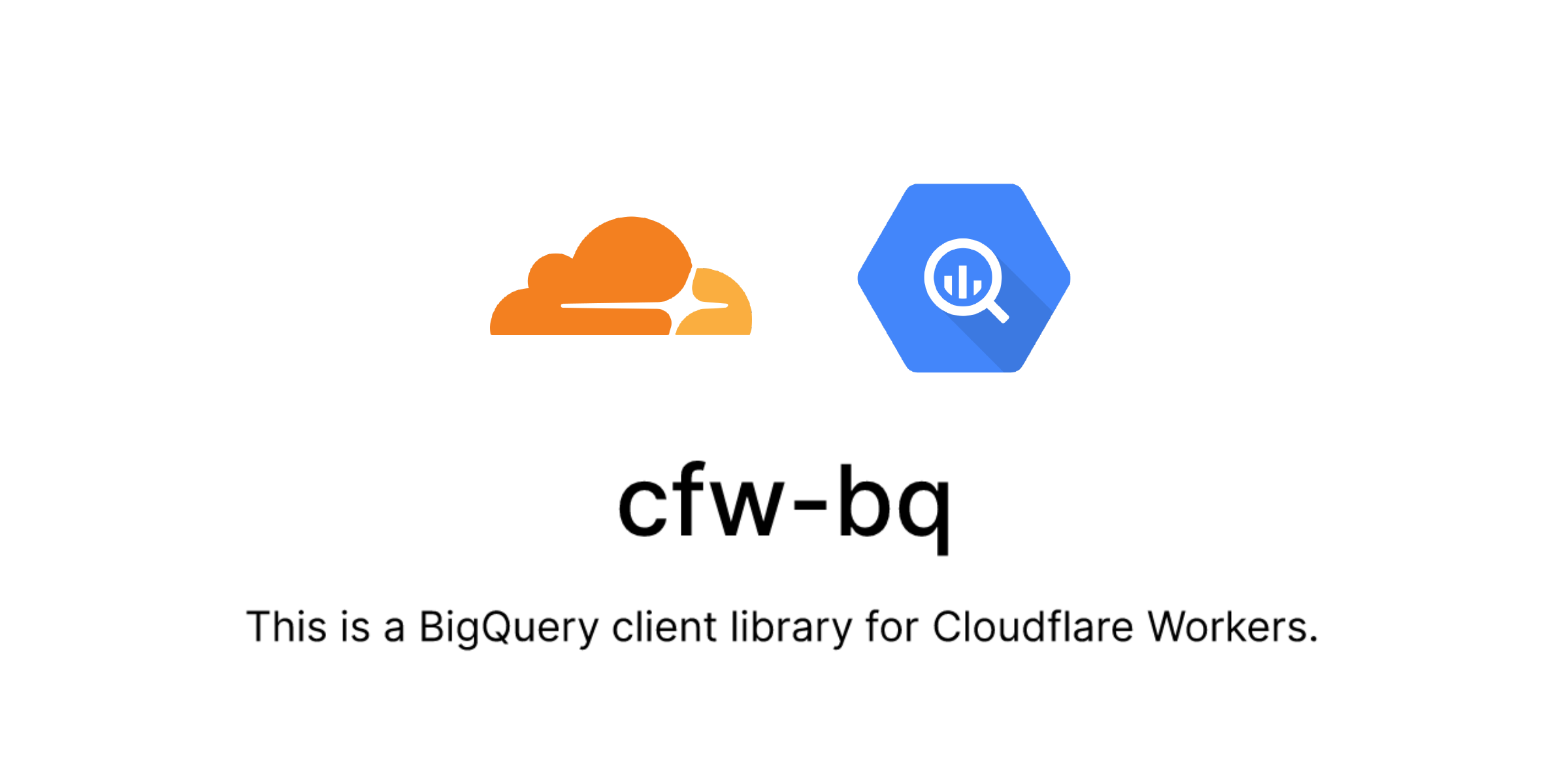 GitHub - aiji42/cfw-bq: This is a BigQuery client library for Cloudflare Workers. It allows you ...