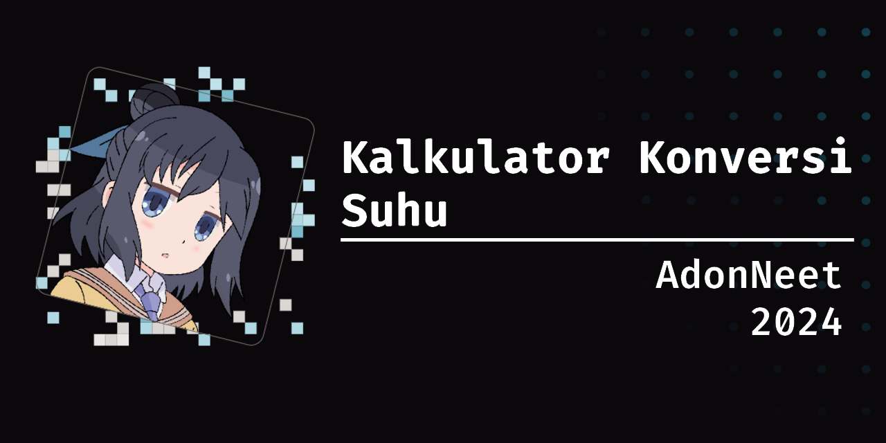 GitHub - AdonNeet/Kalkulator-Konversi-Suhu: Builded repository when in ...