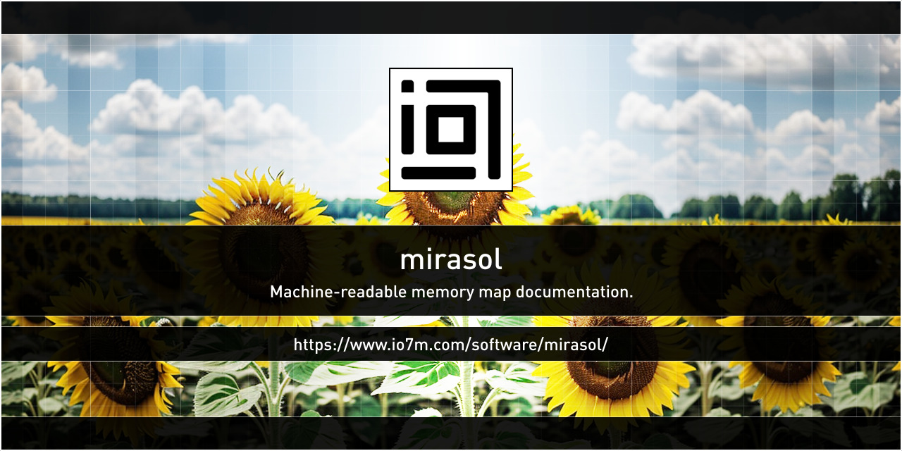 GitHub - io7m/mirasol: Machine readable memory map documentation