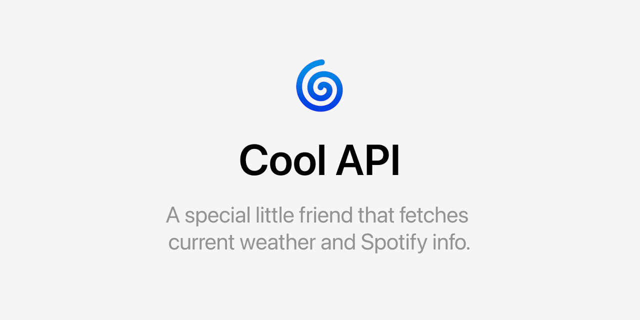 GitHub - anthonybruno/cool-api: A special little friend that fetches current weather and Spotify ...